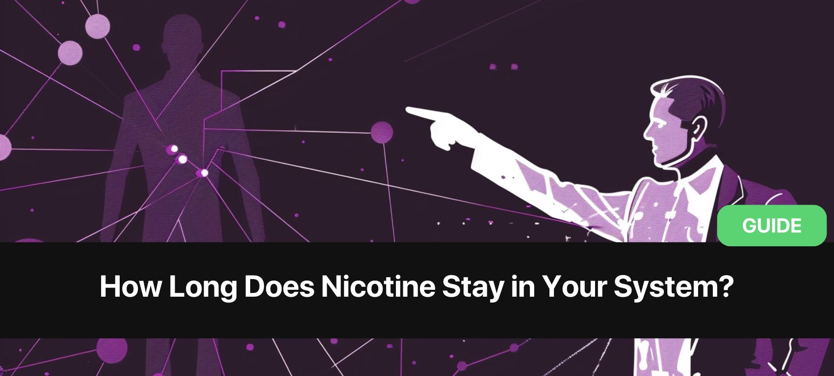 How Long Does Nicotine Stay in Your System? | Science & Facts