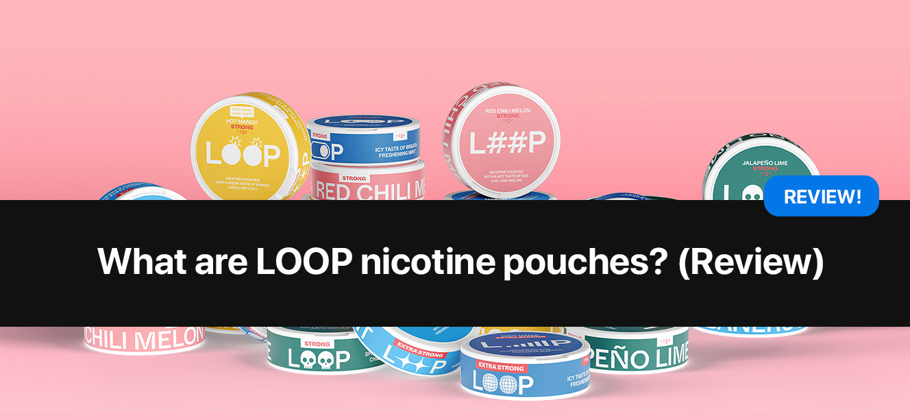What are loop nicotine pouches? (Review)